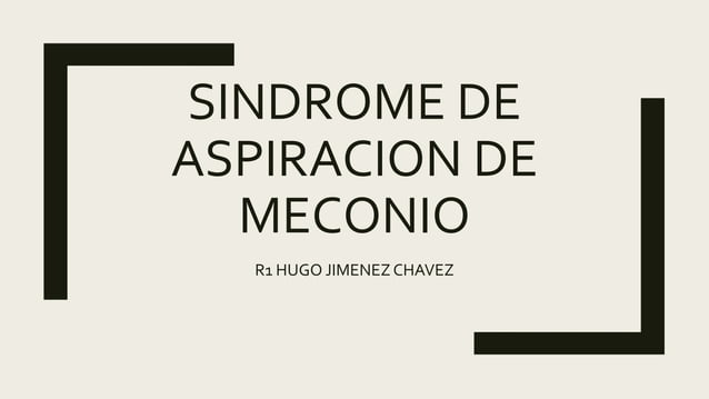 Sindrome de aspiracion de meconio | PPT