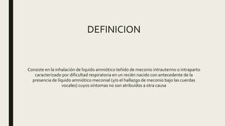 Sindrome de aspiracion de meconio | PPTX