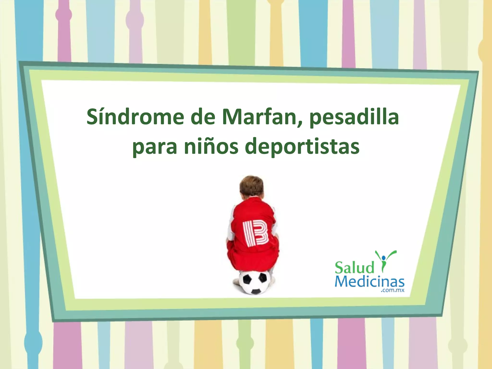 ¿Qué es el Síndrome de Marfan? | PPT