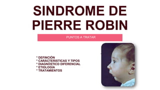 SINDROME DE PIERRE ROBIN.pptx