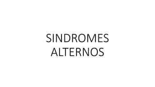 Sindromes alternos del tronco del encefalo.pptx