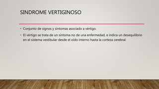 Sindrome vertiginoso | PPTX