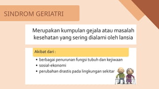 Sindrom Pada Geriatri dan permasalahannya | PPTX