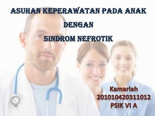 Sindrom nefrotik | PPTX