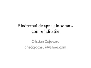Sindromul de apnee in somn comorbiditatile | PPTX