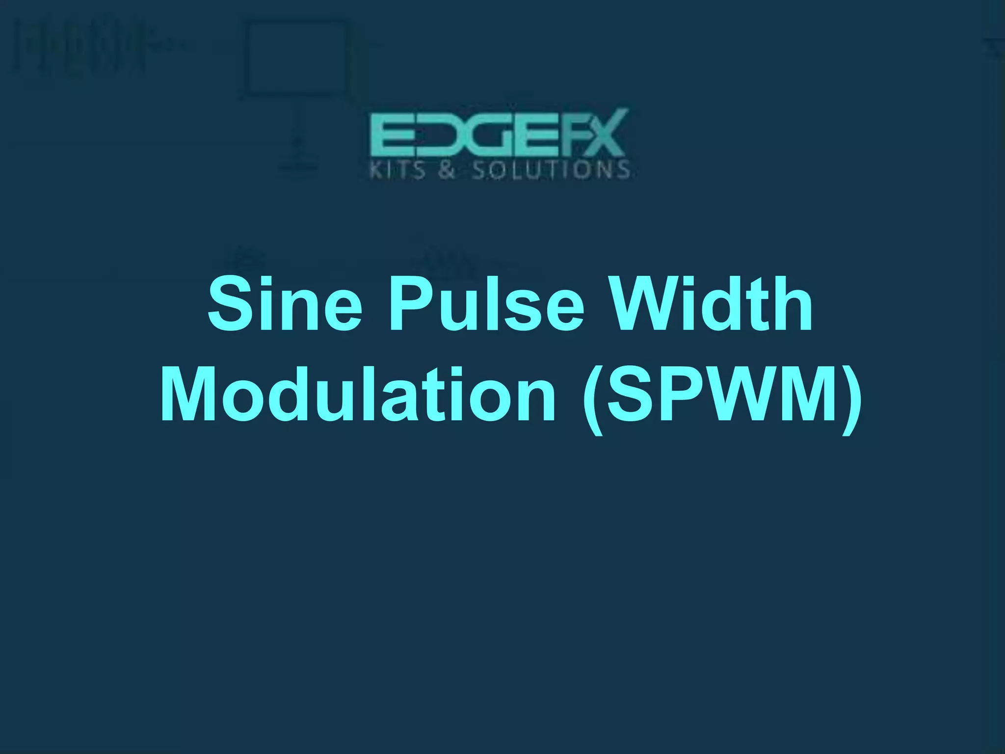 About Sine Pulse Width Modulation | PPTX