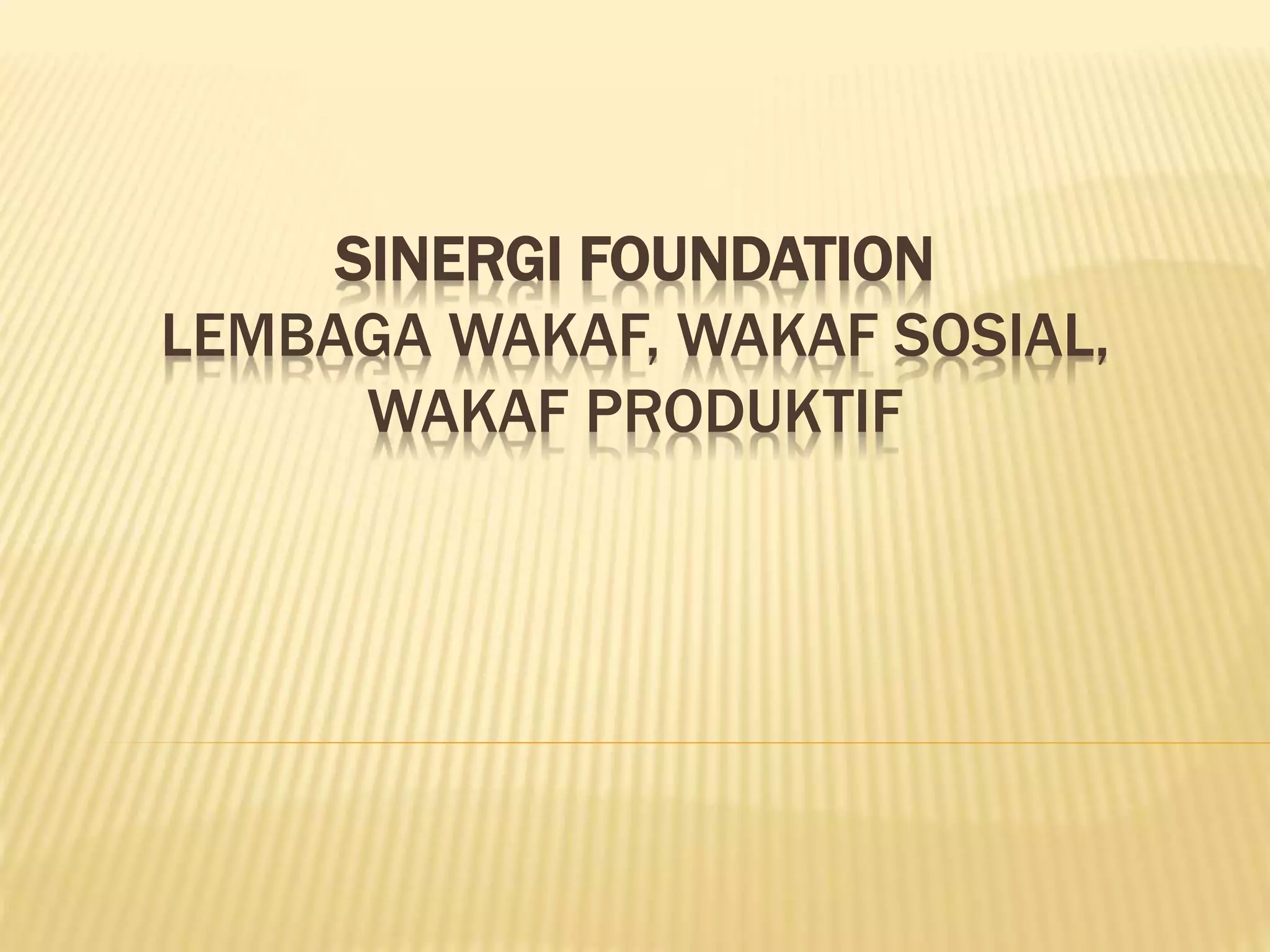 Lembaga Wakaf Sosial, Wakaf Produktif Sinergi Foundation | PPT