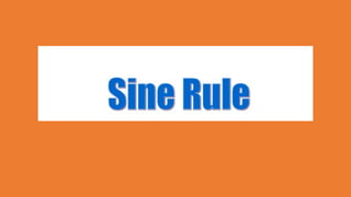 Sine rule for the higher class education | PPTX