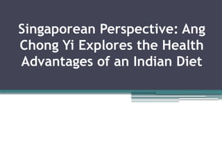 Singaporean Perspective: Ang Chong Yi Explores the Health Advantages of ...