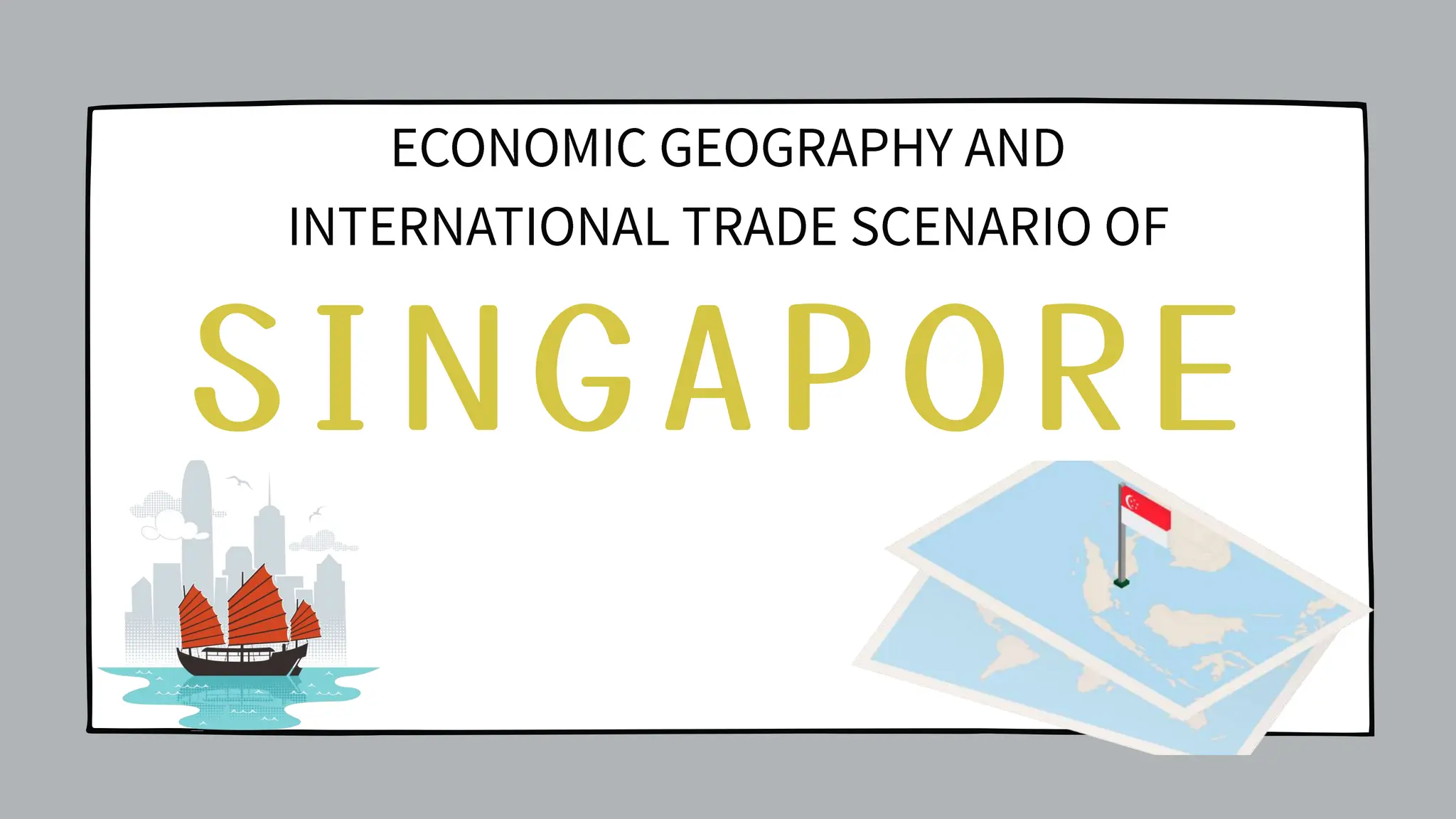 Singapore's Economic Geography & International Trade Scenario.pptx
