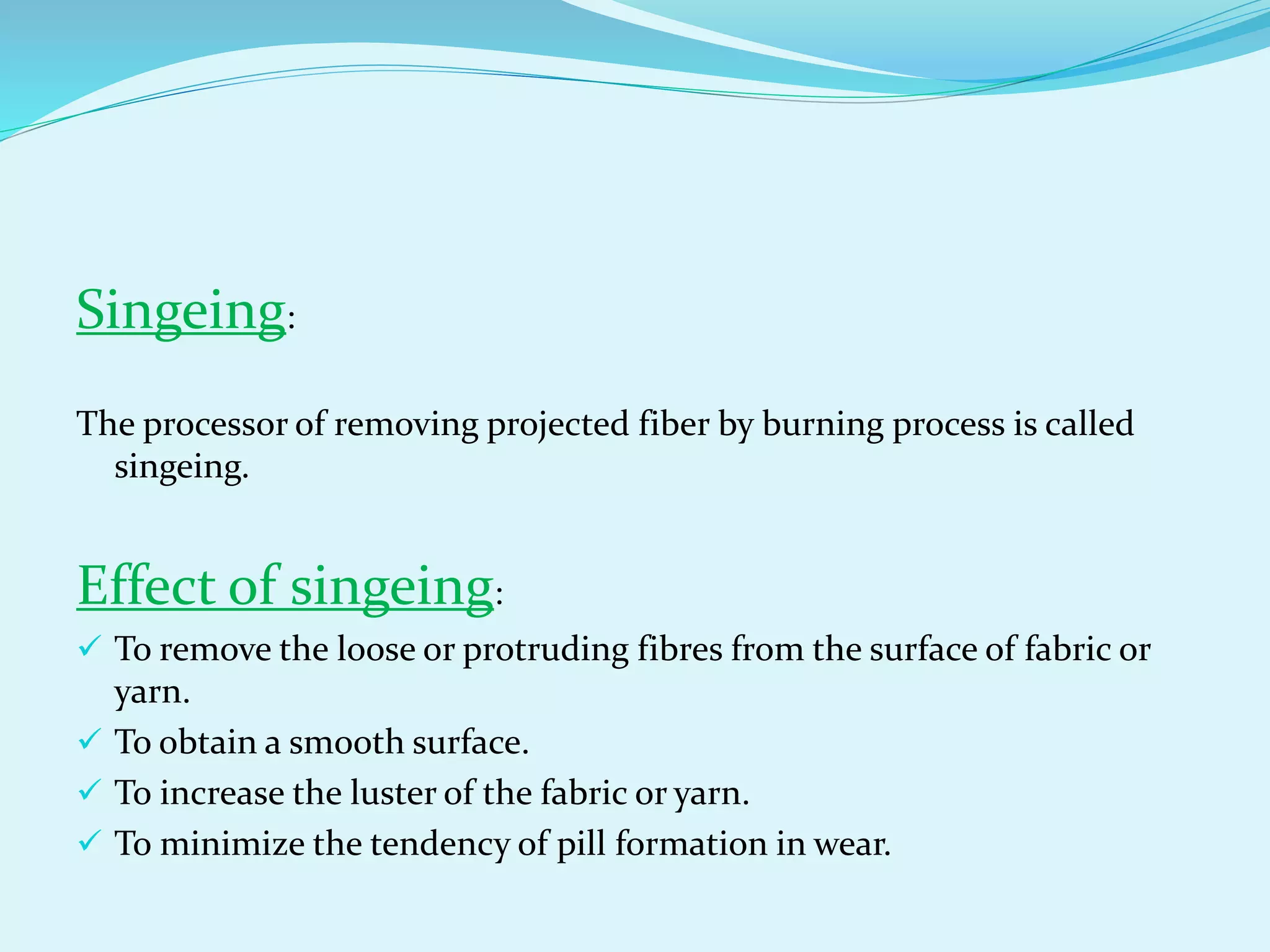 Singeing and biopolishing | PPTX