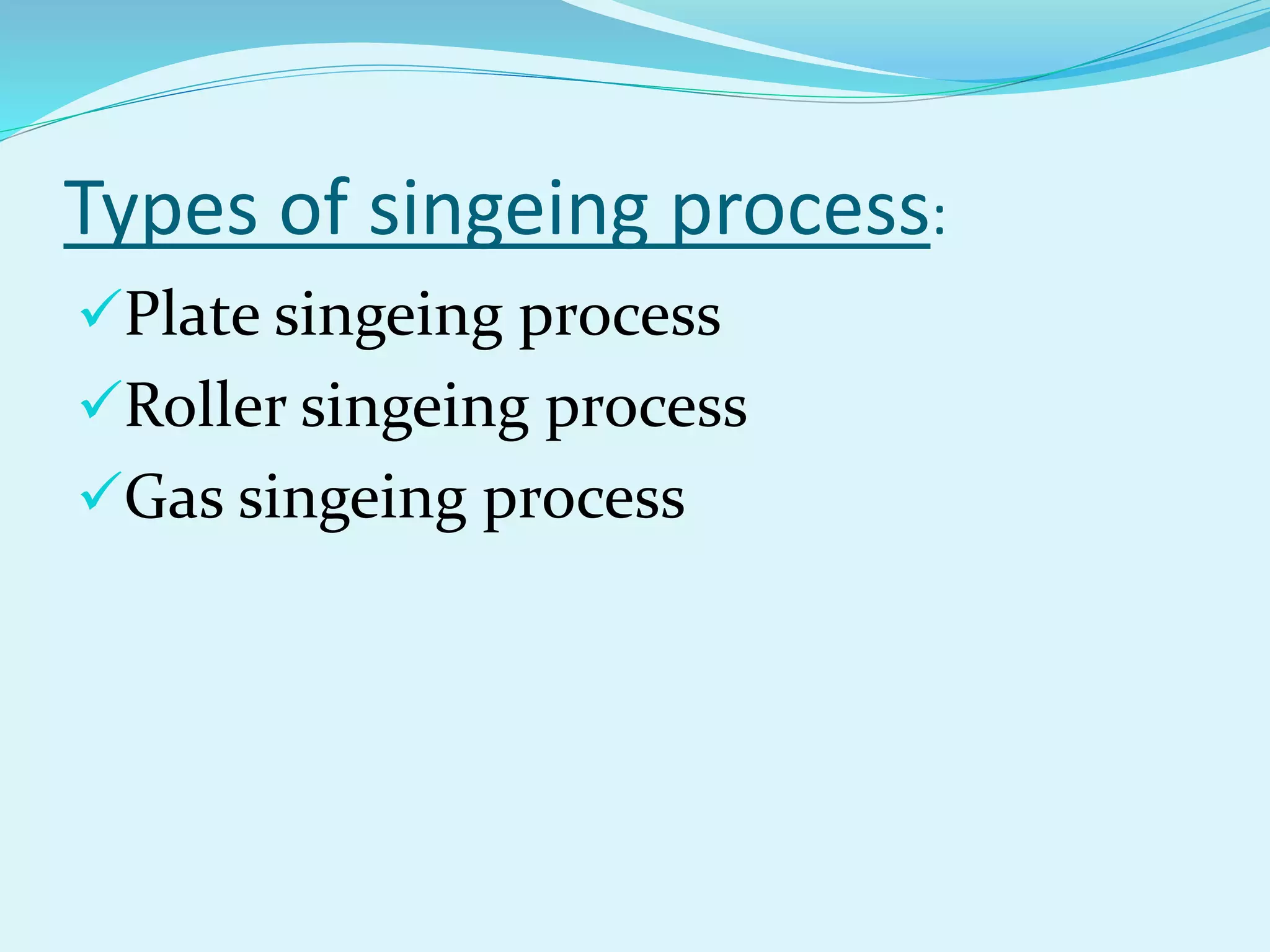 Singeing and biopolishing | PPTX