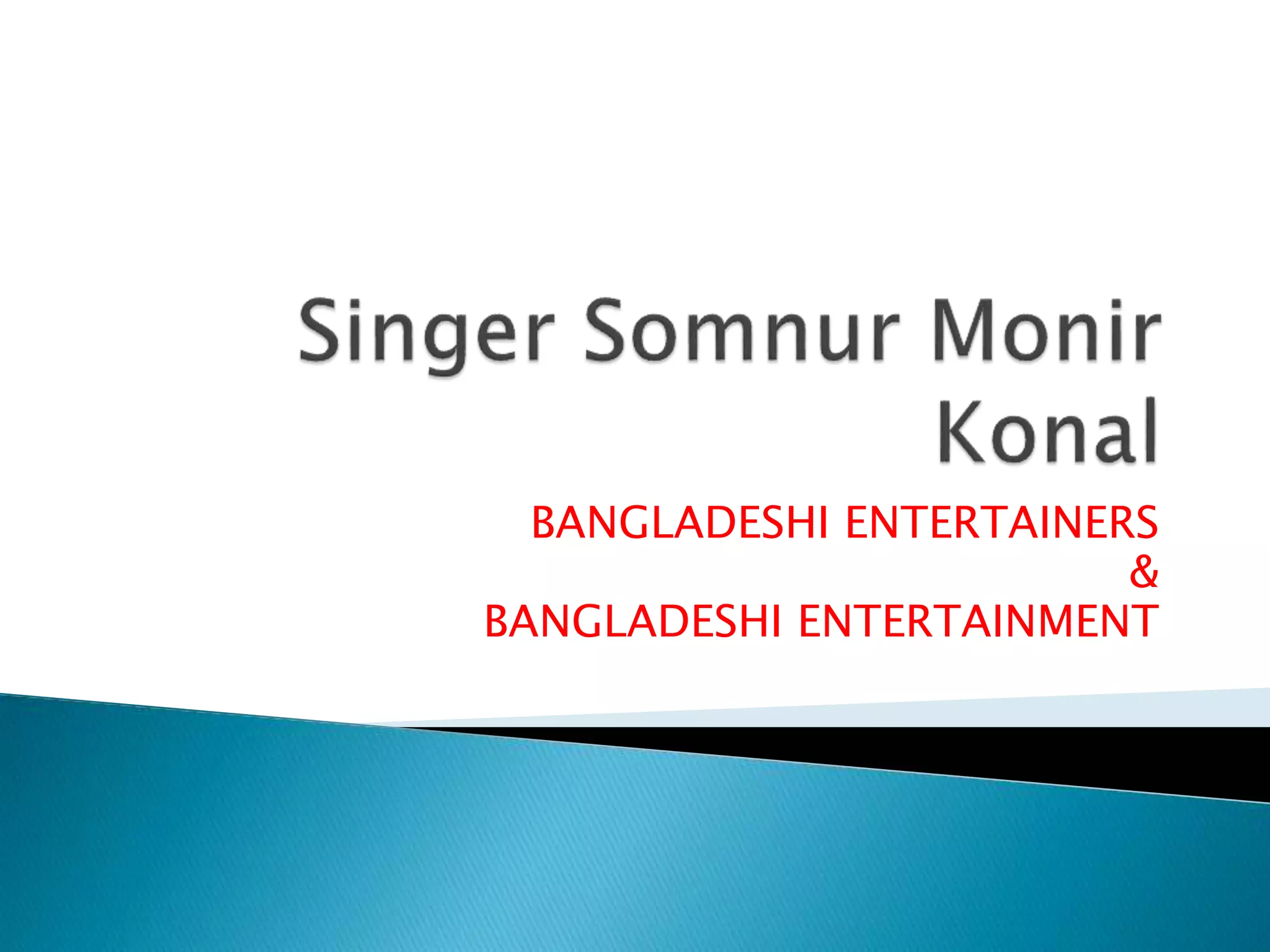 Singer somnur monir konal | PPT
