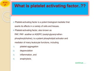 PLATELET ACTIVATING FACTOR | PPTX