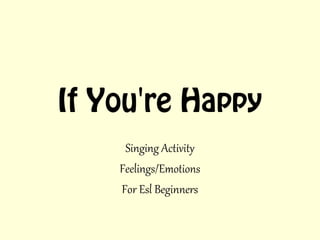 Singing activity If You're Happy | PPT
