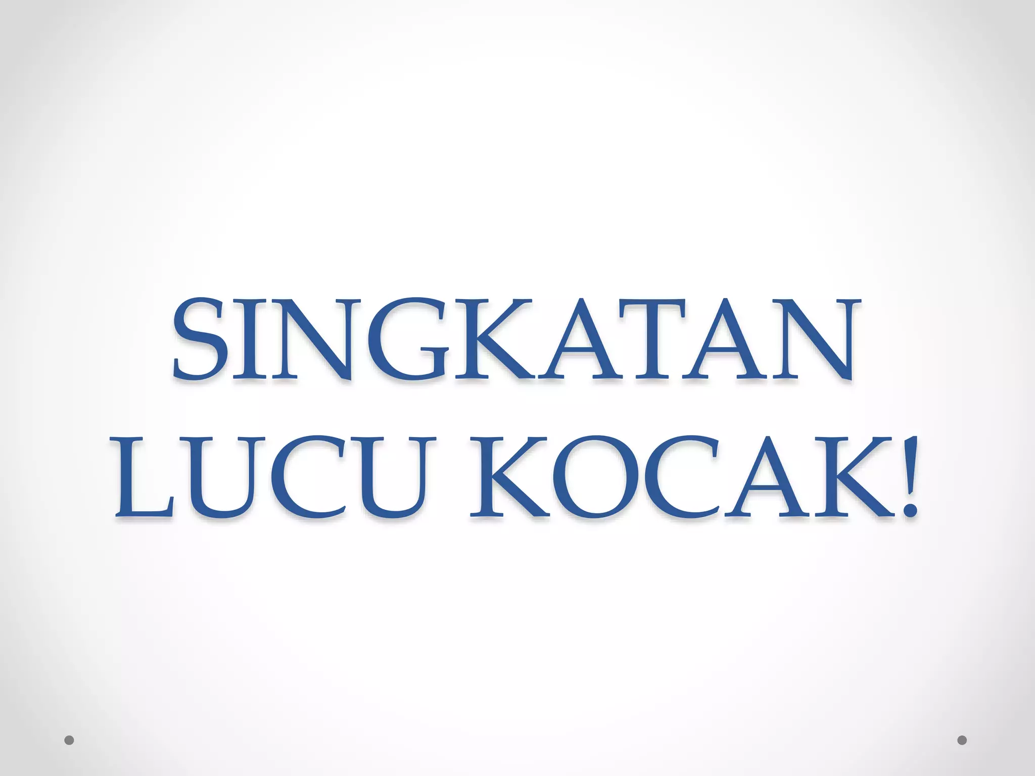 Singkatan lucu kocak! | PPTX