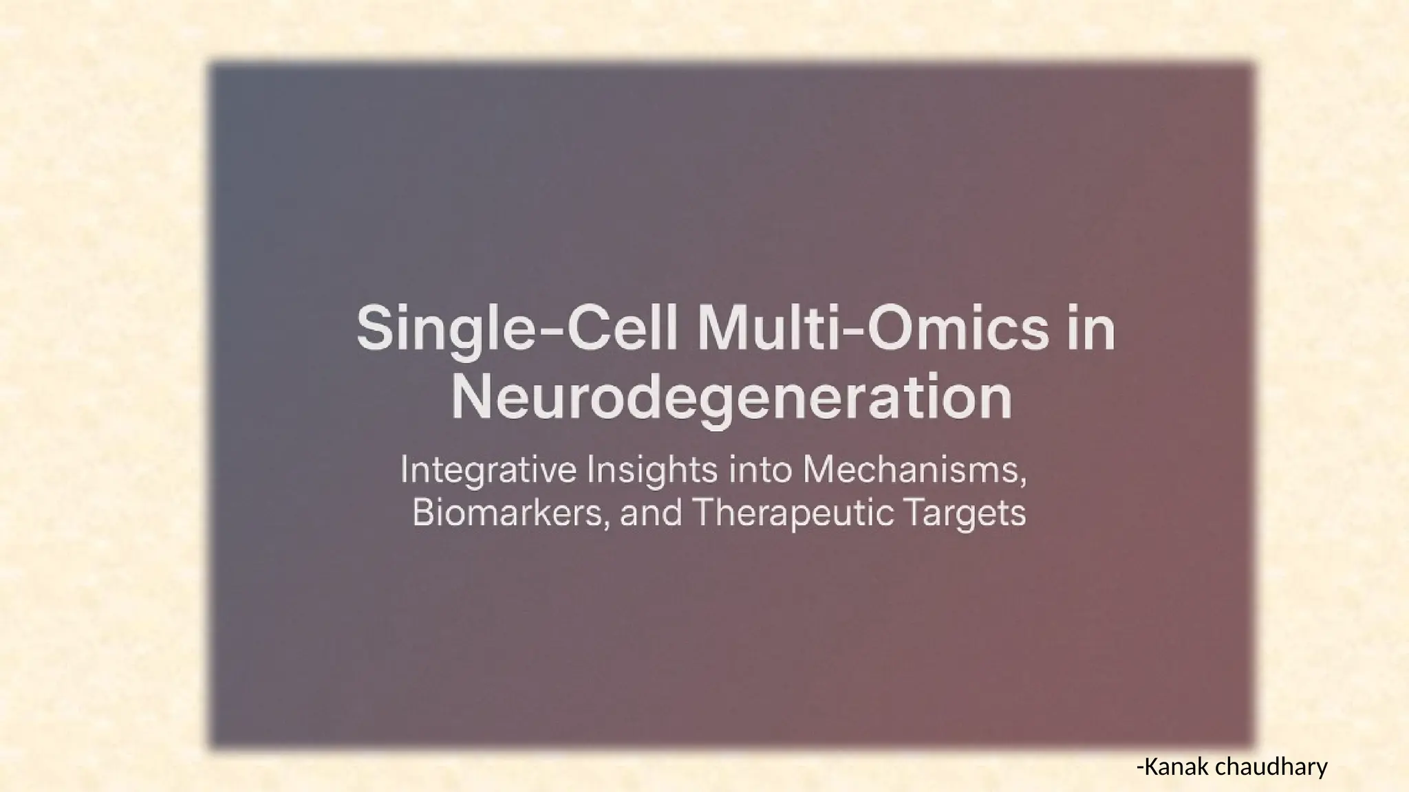 Single-Cell Multi-Omics in Neurodegeneration p1.pptx