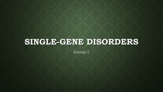 Single gene disorders | PPTX