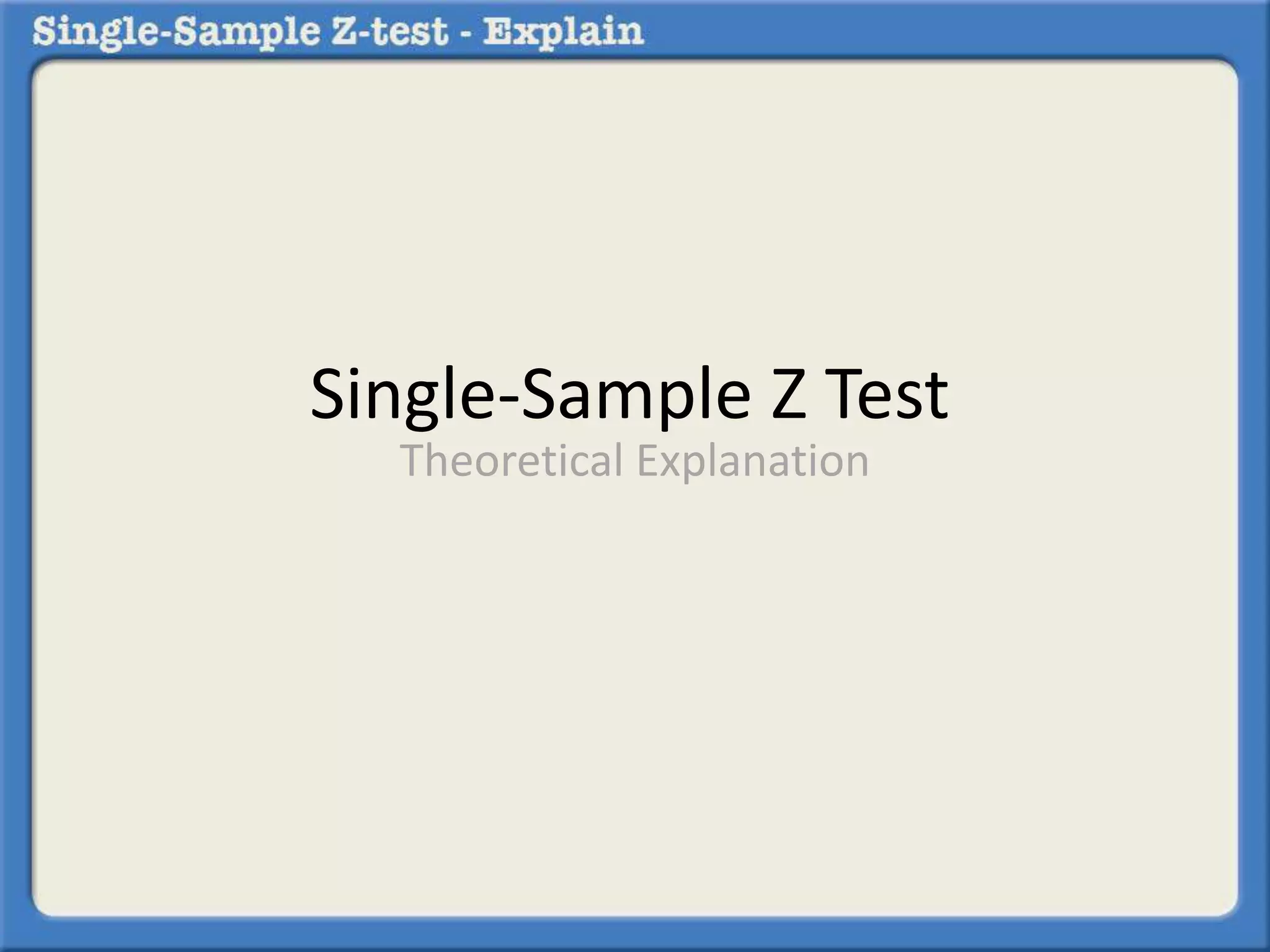 Single sample z test - explain (final) | PPTX