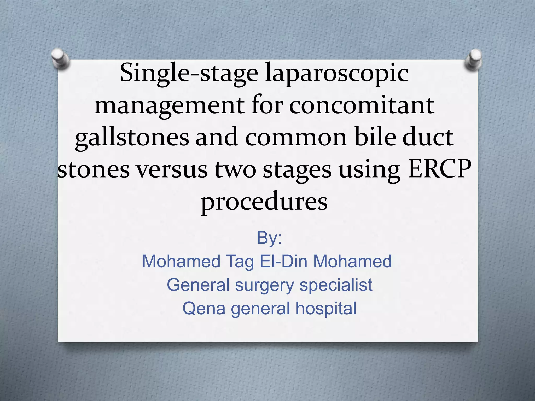 Single-stage laparoscopic management for concomitant gallstones and ...