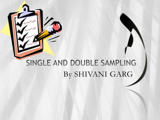 Single and double sampling | PPTX