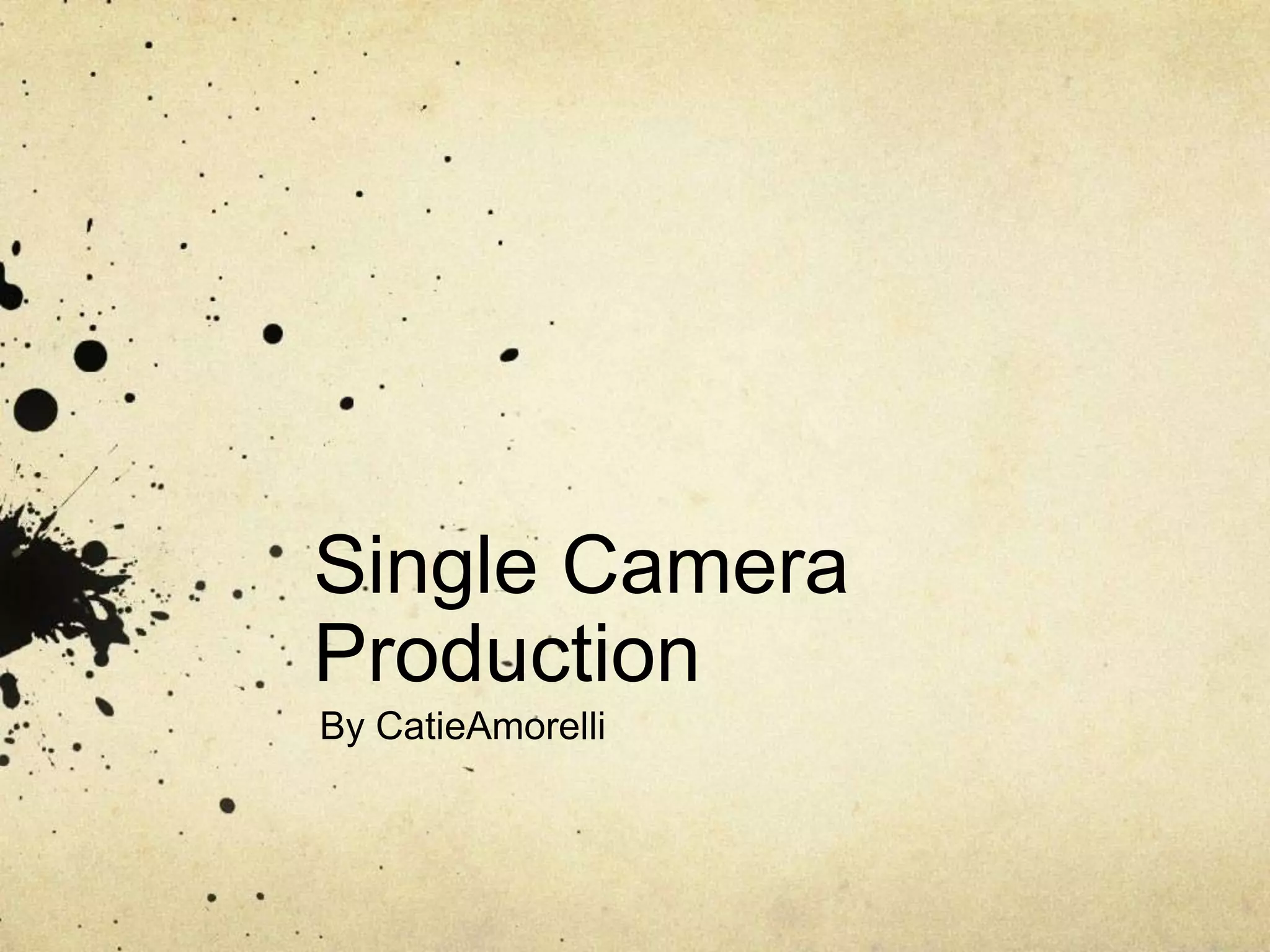 Single camera production | PPT