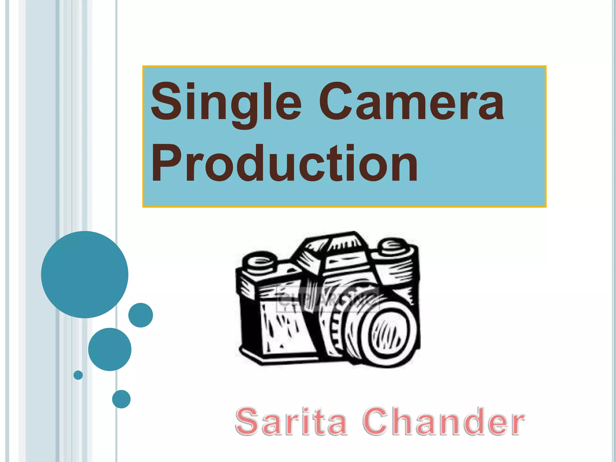 Single camera production | PPTX