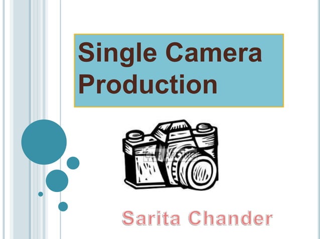 Single camera production | PPTX