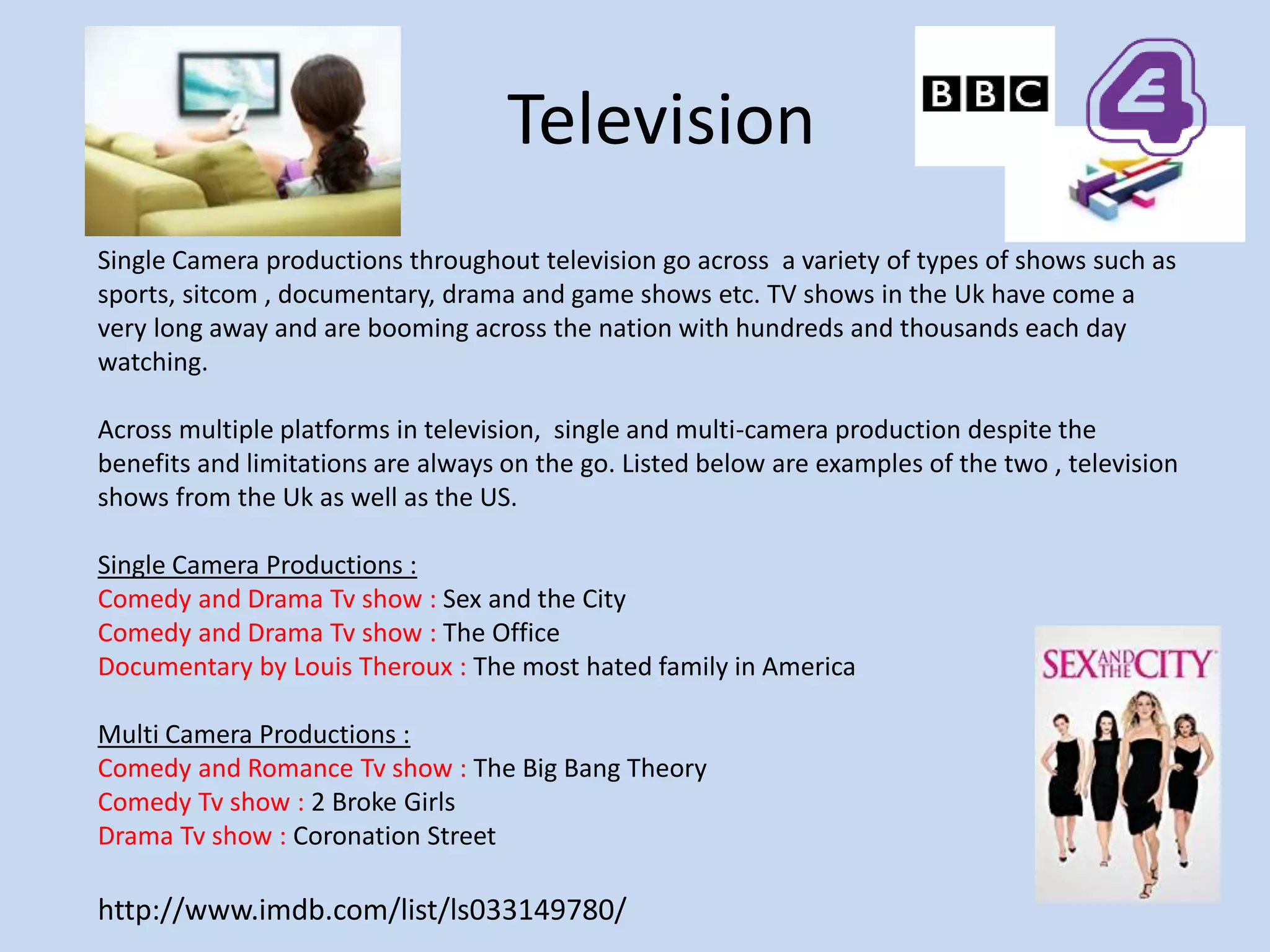 Single camera productions designed for different distribution platforms ...