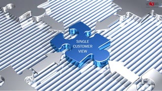 Single Customer View: The Missing Piece | PPT