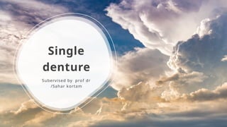 single denture removable prosthodontics.pptx