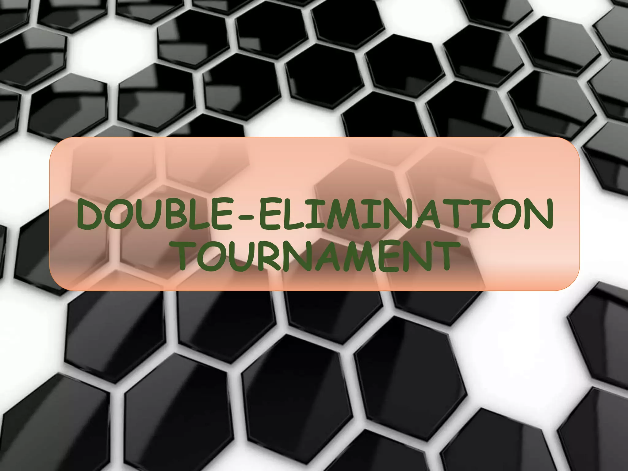 Single and Double Elimination TOURNAMENT | PPTX