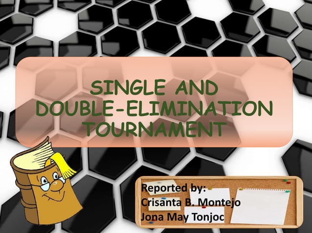 Single and Double Elimination TOURNAMENT | PPTX