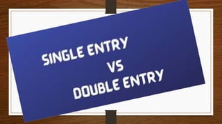 Difference -Single entry Vs Double entry.pptx