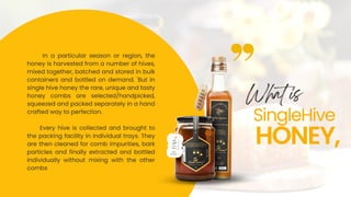 Rare and Unique Single Hive Honey form Wild Honey Hunters | PPTX