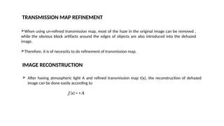 SINGLE IMAGE DEHAZING USING DARK CHANNEL PRIOR.pptx