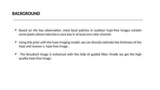 SINGLE IMAGE DEHAZING USING DARK CHANNEL PRIOR.pptx