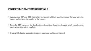 SINGLE IMAGE DEHAZING USING DARK CHANNEL PRIOR.pptx