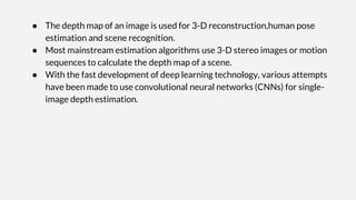 Single Image Depth Estimation using frequency domain analysis and Deep learning | PPT