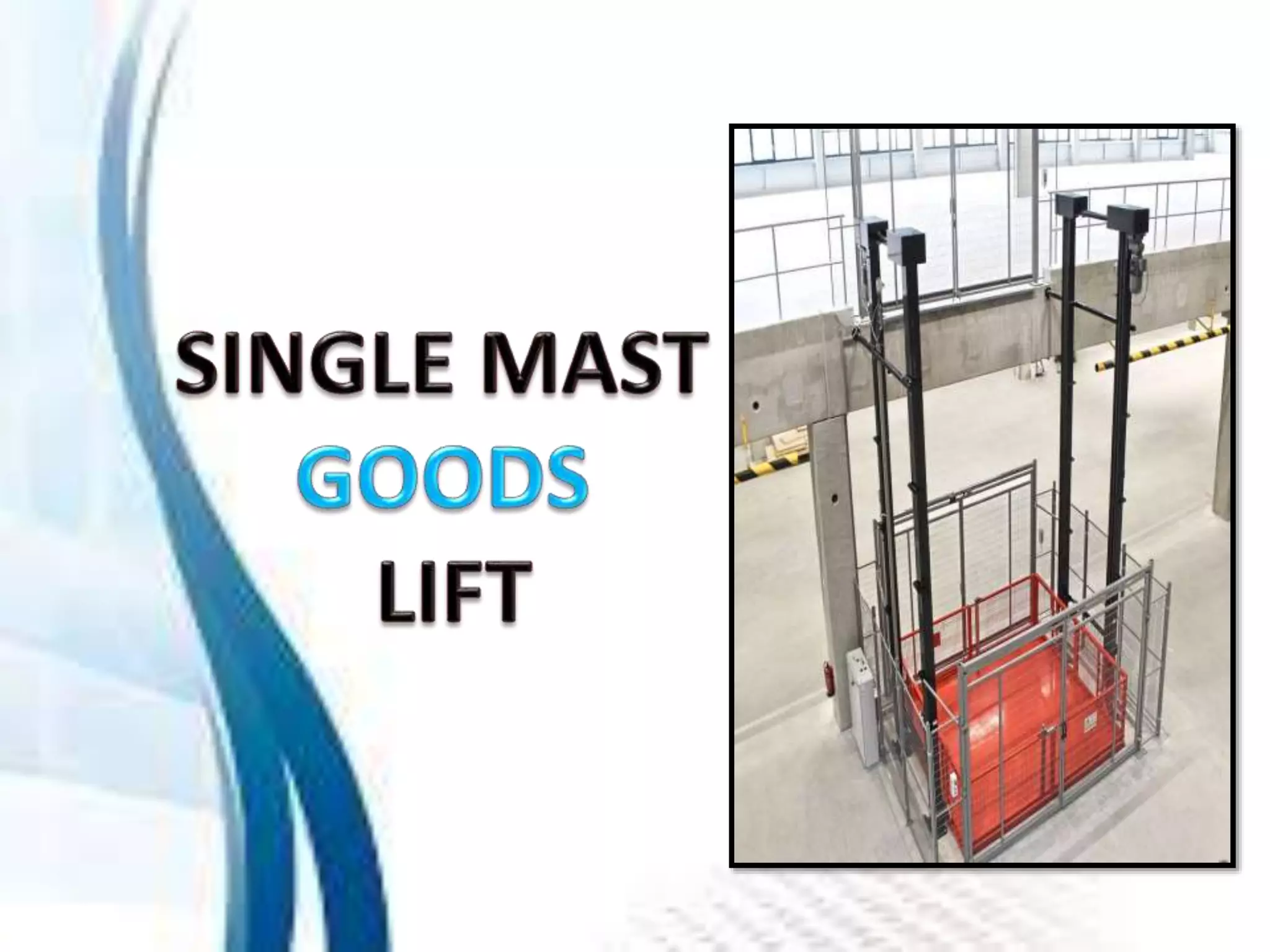 Single Mast Goods Lift Chennai, Tamil Nadu, Andhra, Kerala, Karnataka ...