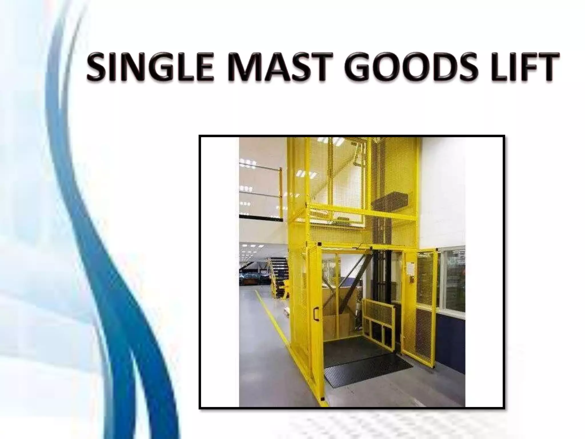 Single Mast Goods Lift Chennai, Tamil Nadu, Andhra, Kerala, Karnataka ...