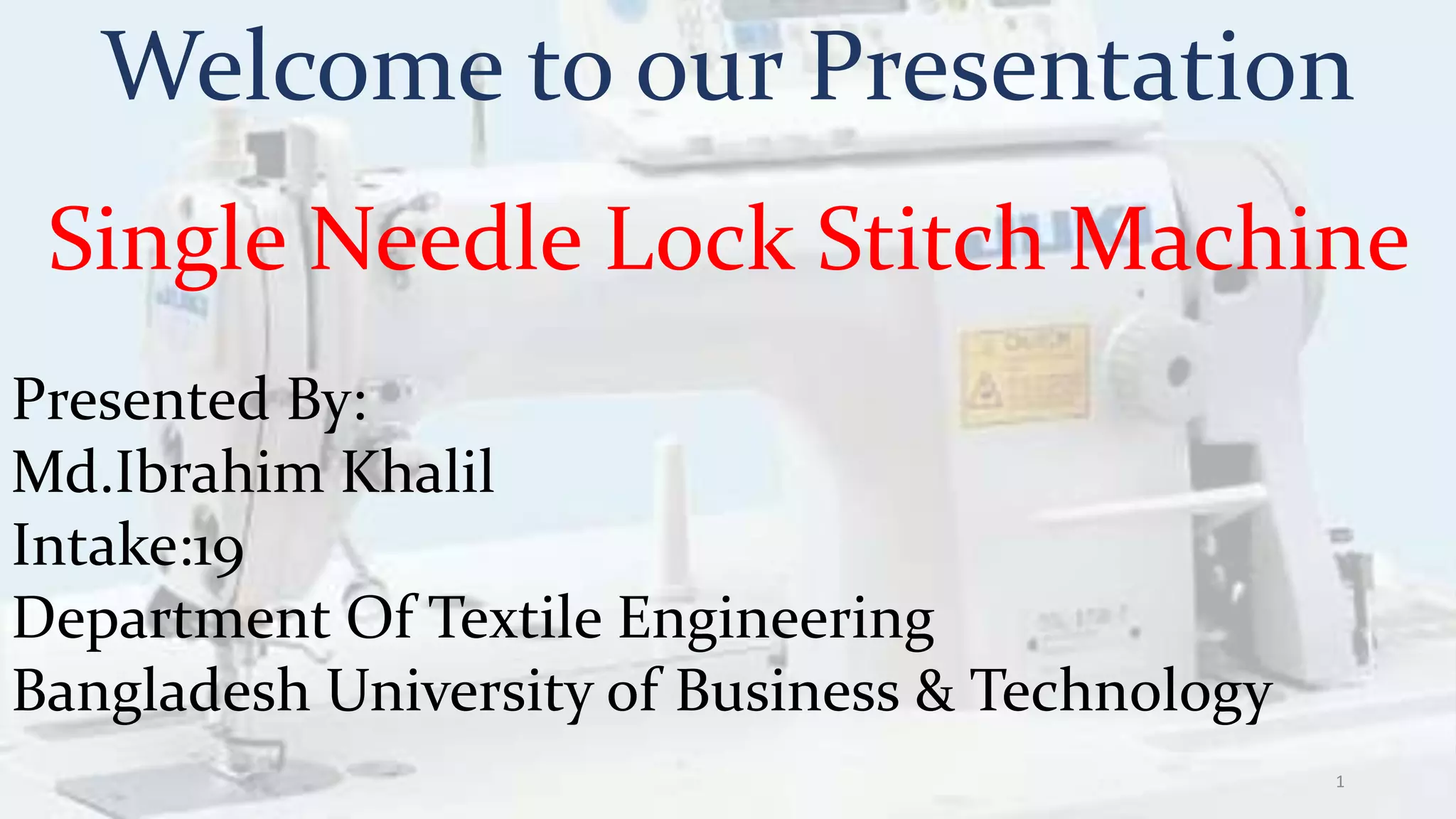 Single needle lock stitch machine | PPTX