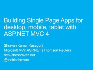 Building Single Page Apps for desktop, mobile, tablet with ASP.NET MVC 4 | PPT