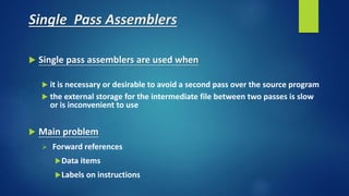 Single pass assembler | PPTX | Programming Languages | Computing