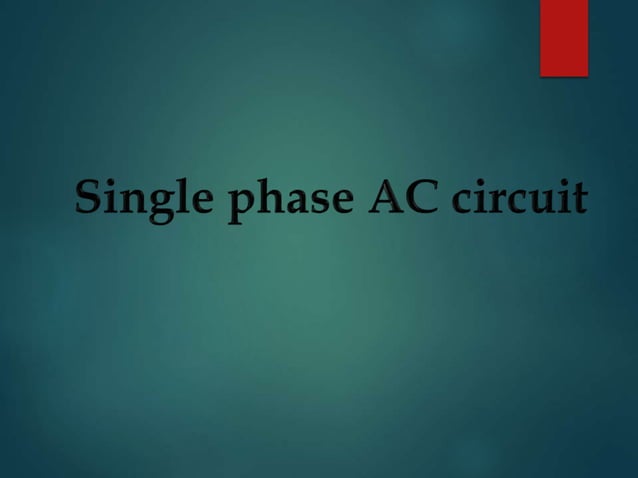 Single phase AC circuit.ppt