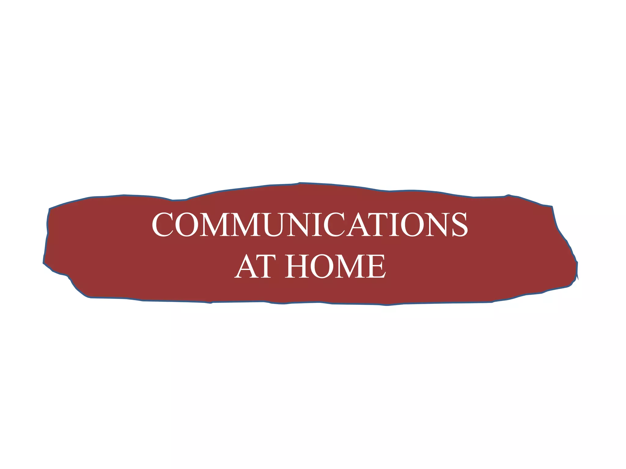 COMMUNICATIONS AT HOME | PDF