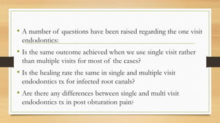 Single vs multiple visit endodontics | PPTX