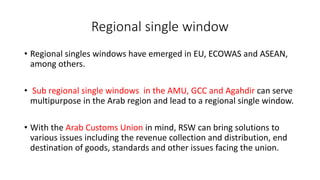 Single Window and Arab Regional Integration_UN ESCWA_SWC2016 | PPT
