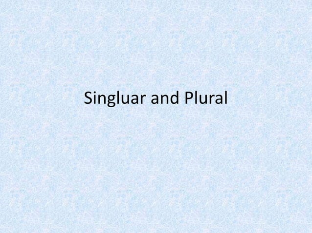 Singluar and Plural.pptx