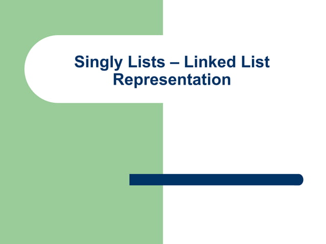 Singly link list | PPT | Programming Languages | Computing